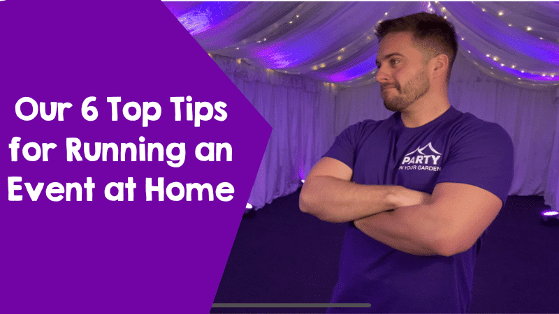 Our 6 Top Tips for Running an Event at Home - Party In Your Garden